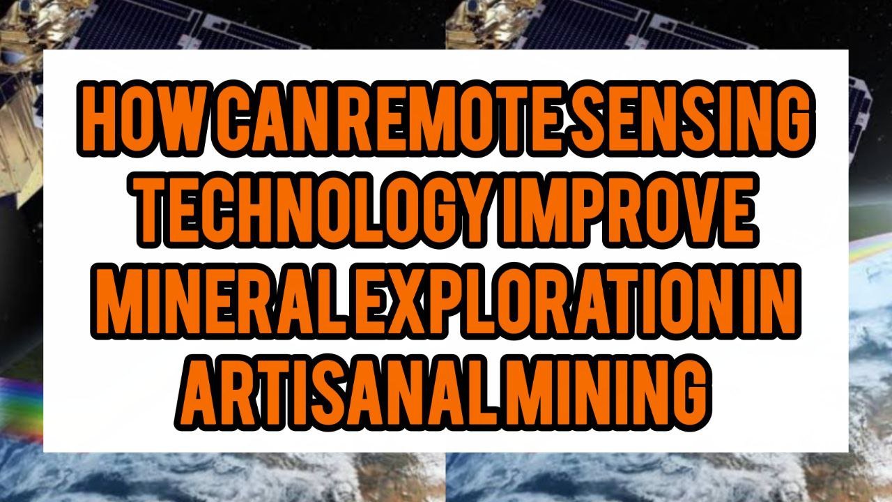 How Can Remote Sensing Technology Improve Mineral Exploration In ...